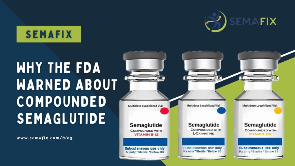 FDA Warning on Compounded Semaglutide: Risks and What to Know