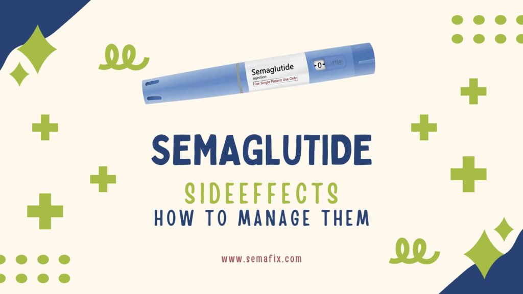 Common Semaglutide Side Effects and How to Manage Them